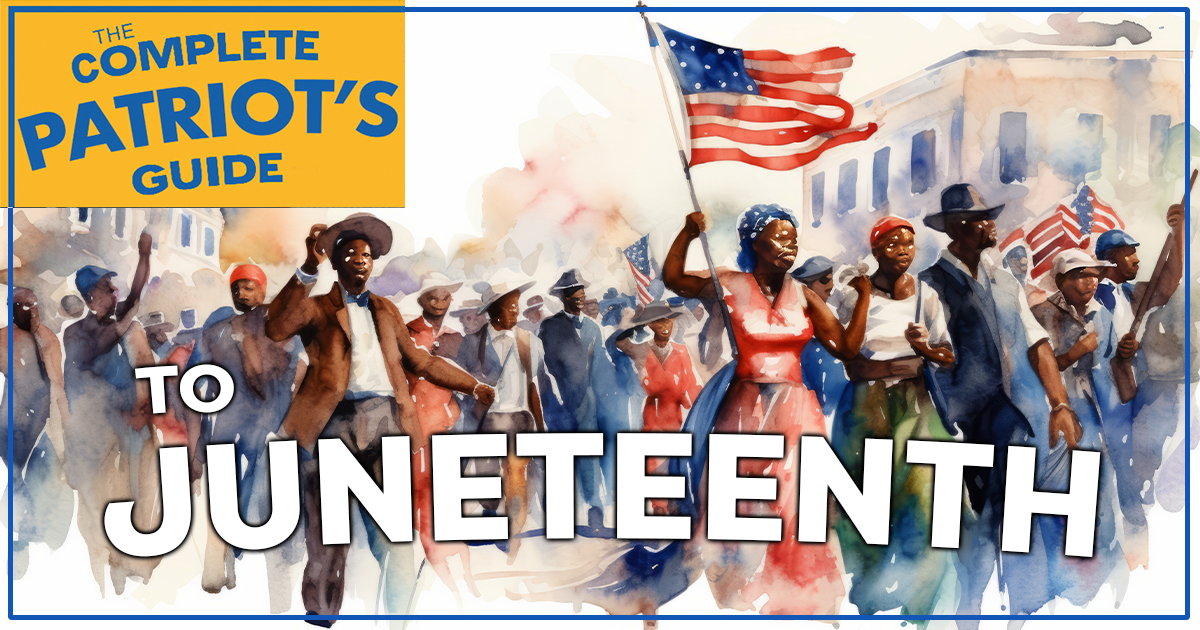 The Complete Patriot's Guide to Juneteenth - Civic Nebraska